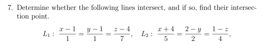 Solved 7. Determine whether the following lines intersect, | Chegg.com