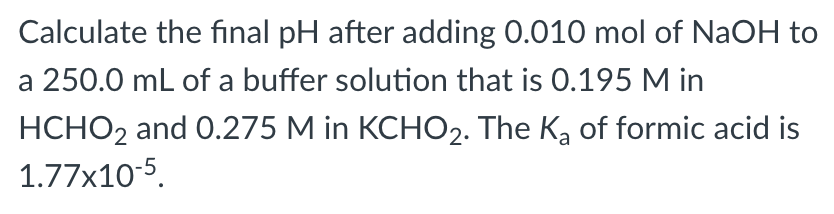 Solved Calculate the final pH after adding 0.010 mol of NaOH | Chegg.com