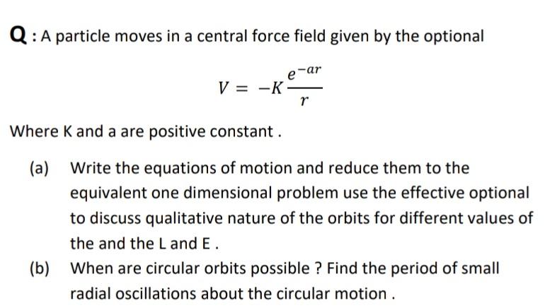 Solved Q : A particle moves in a central force field given | Chegg.com