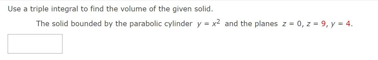 Solved Use a triple integral to find the volume of the given | Chegg.com
