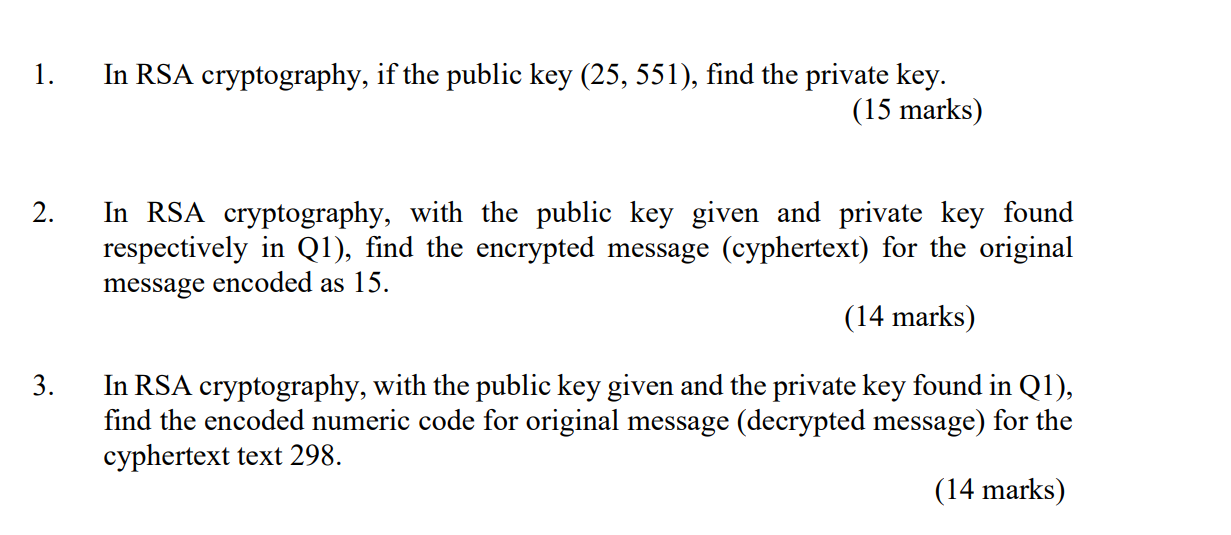 Solved 1. In RSA cryptography, if the public key (25,551), | Chegg.com