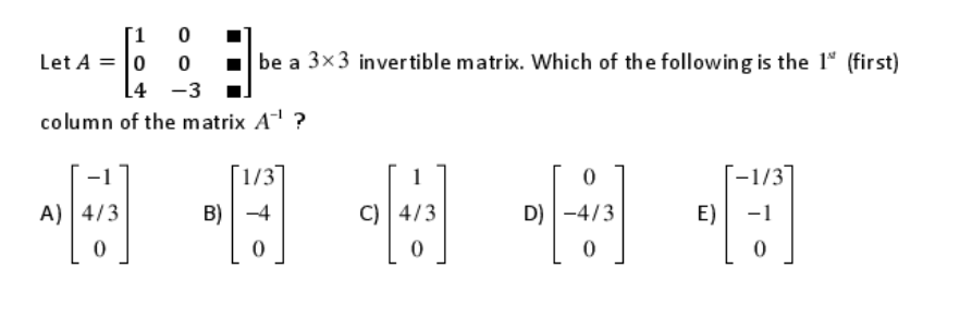 Solved Let A=⎣⎡10400−3 ⎦⎤ be a 3×3 invertible matrix. | Chegg.com