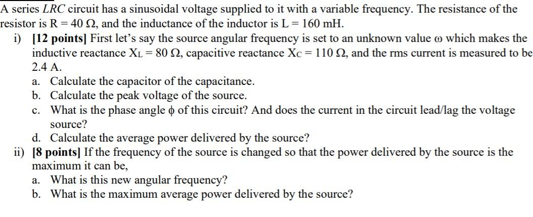 Solved A series LRC circuit has a sinusoidal voltage | Chegg.com