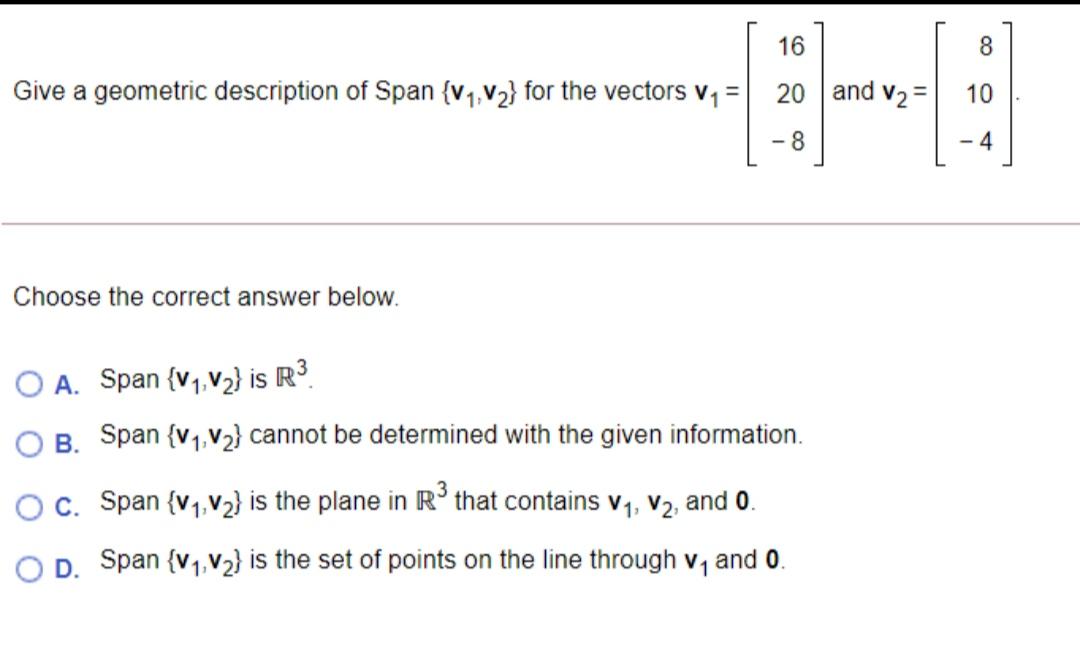 Solved 16 Give a geometric description of Span {V1,V2} for | Chegg.com