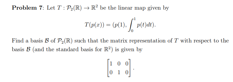 Solved Problem 7: Let T:P2(R)→R2 be the linear map given by | Chegg.com