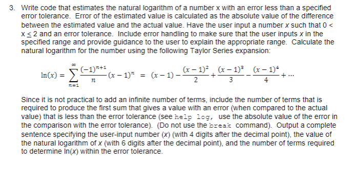 Solved 3. Write code that estimates the natural logarithm of | Chegg.com