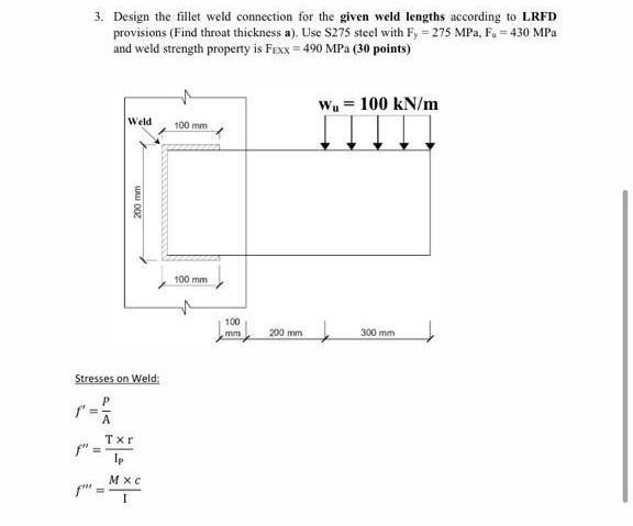 Solved Design the fillet weld connection for the given weld | Chegg.com
