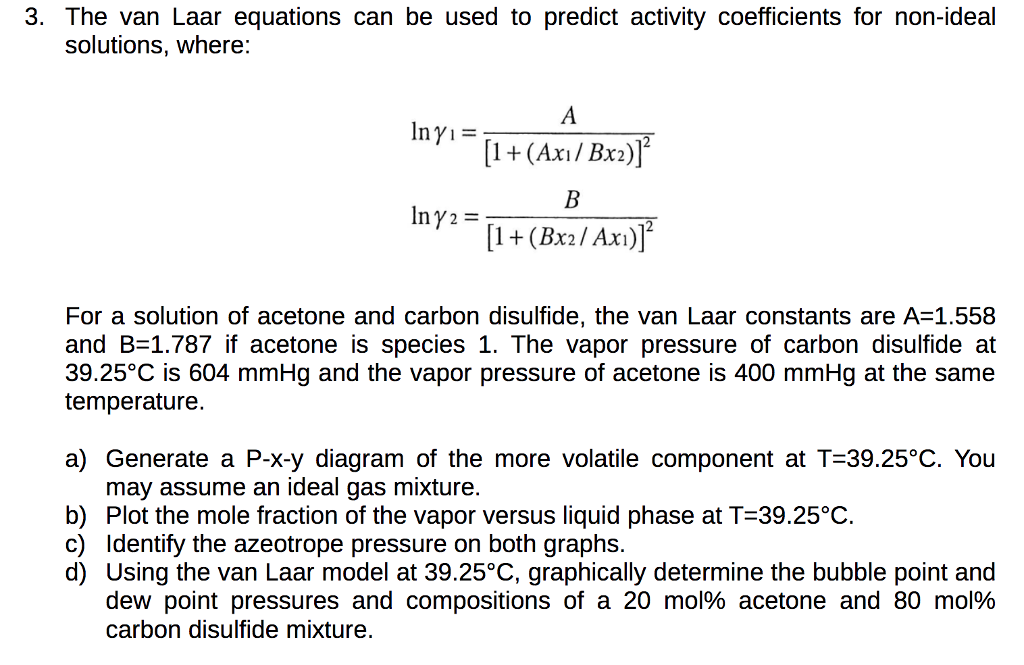 Solved 3. The van Laar equations can be used to predict | Chegg.com