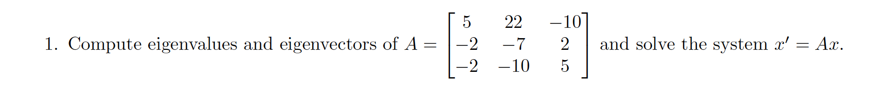 Solved 1. Compute eigenvalues and eigenvectors of | Chegg.com