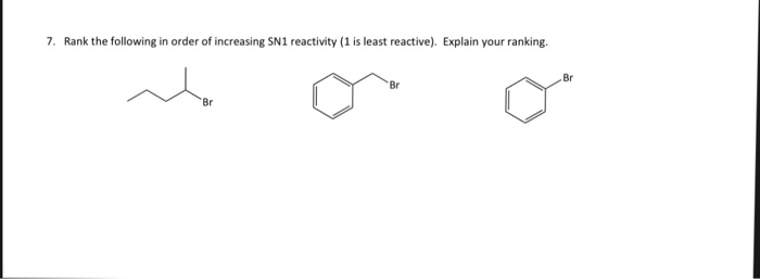 Solved 7. Rank the following in order of increasing SN1 | Chegg.com