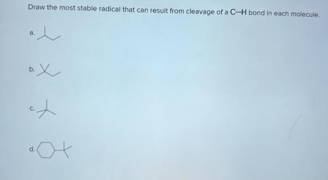 Solved Draw the most stable radical that can result from | Chegg.com