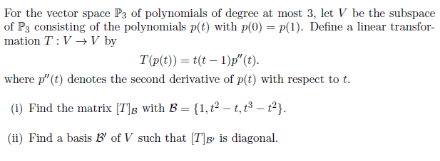 Solved For the vector space P3 of polynomials of degree at | Chegg.com