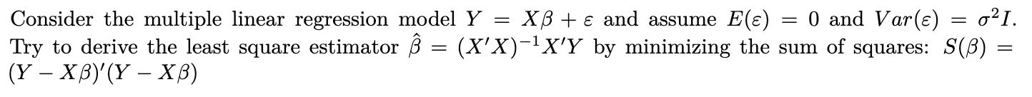 Solved Consider the multiple linear regression model Y XB + | Chegg.com