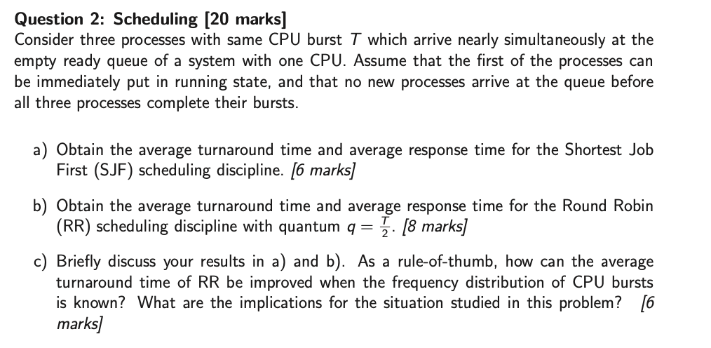 Solved Question 2: Scheduling [20 marks] Consider three | Chegg.com