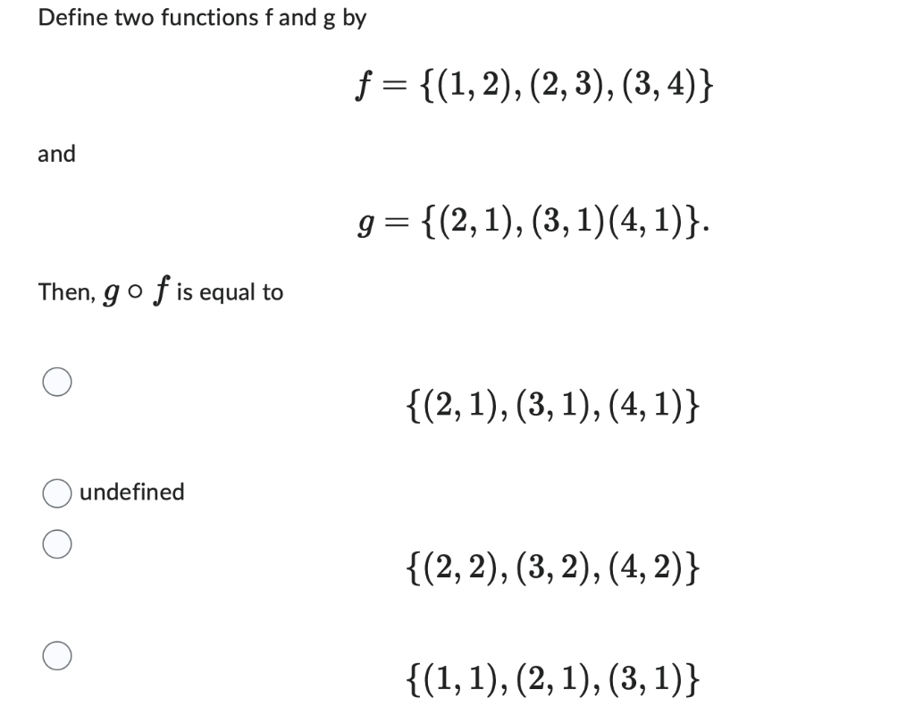 Solved Define two functions f and g by f={(1,2),(2,3),(3,4)} | Chegg.com