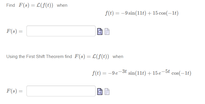 Solved Find F(s)=L(f(t)) when f(t)=−9sin(11t)+15cos(−1t) | Chegg.com