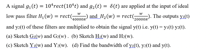 Solved = w = 40000TT 20000 A signal 91(t) = 104rect(104t) | Chegg.com