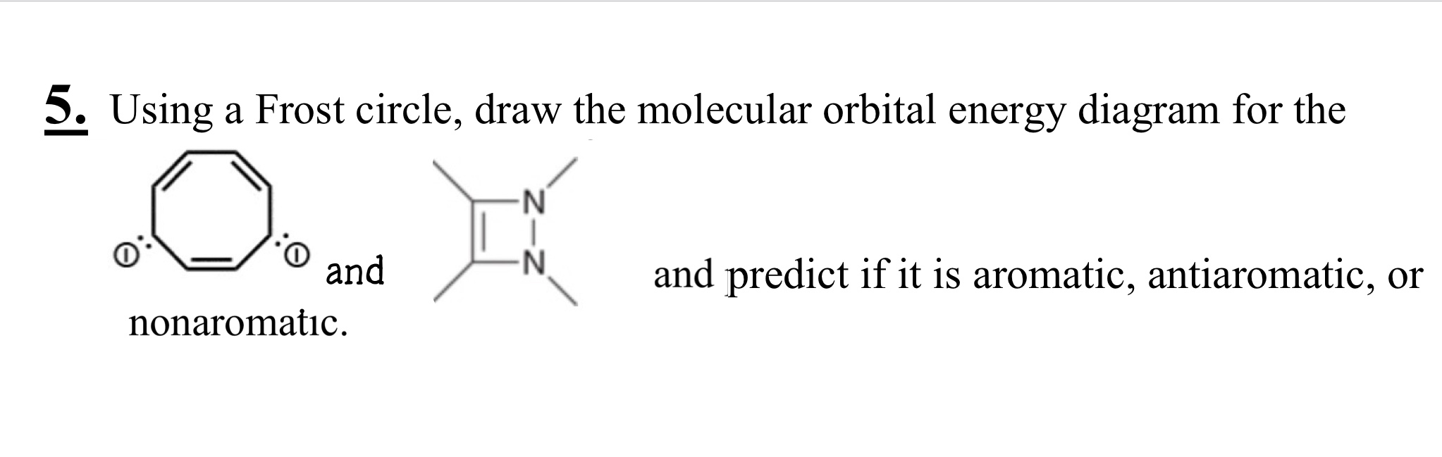 Solved 5. Using a Frost circle, draw the molecular orbital | Chegg.com