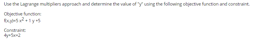 Solved Use the Lagrange multipliers approach and determine | Chegg.com