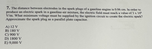 Solved The distance between electrodes in the spark plugs of | Chegg.com