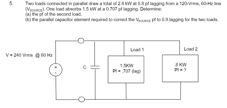 Solved 5. Two loads connected in parallel draw a total of | Chegg.com
