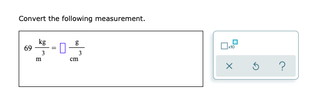 Solved Convert the following measurement. x I ? | Chegg.com