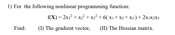 Solved 1) For the following nonlinear programming function: | Chegg.com