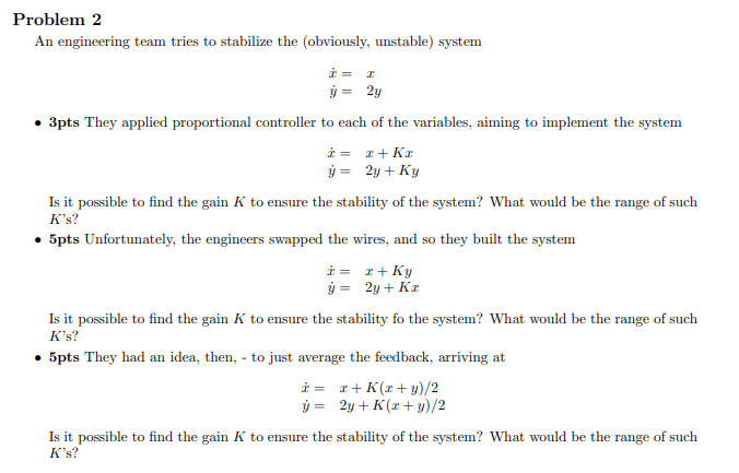 Solved Problem 2 An engineering team tries to stabilize the | Chegg.com
