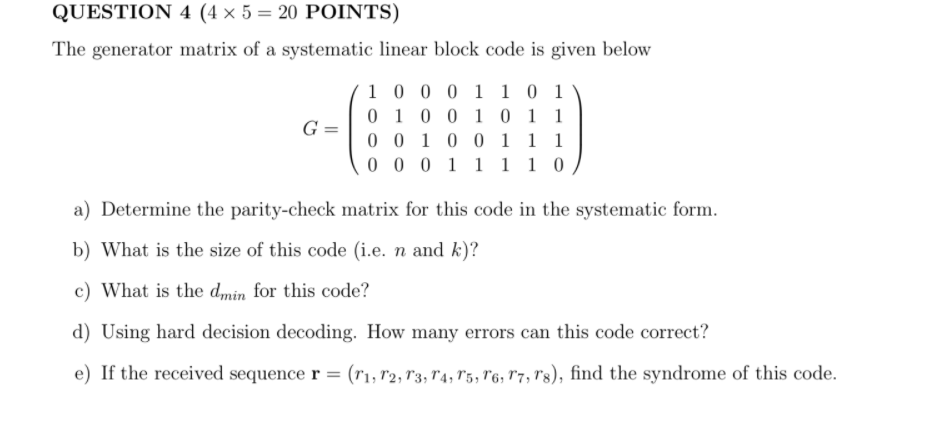 Solved QUESTION 4 (4 x 5 = 20 POINTS) The generator matrix | Chegg.com