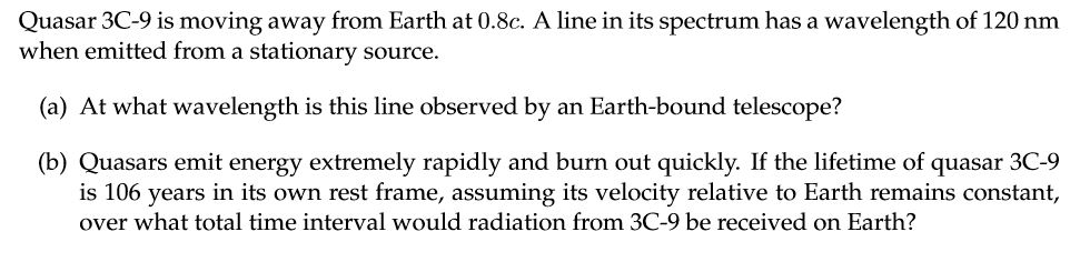 Solved Quasar 3C-9 is moving away from Earth at 0.8c. A line | Chegg.com