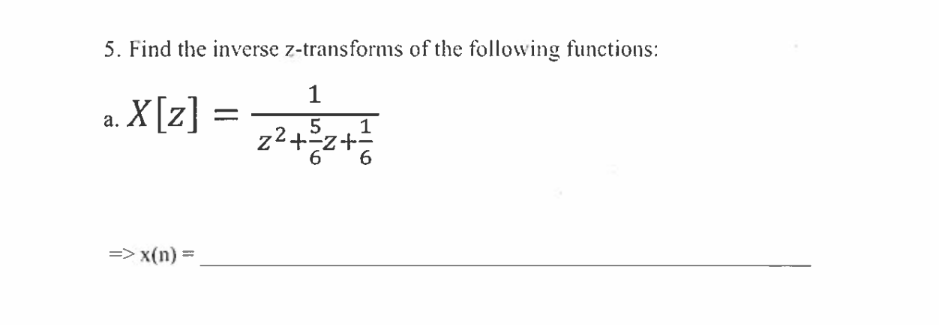 Solved 5. Find the inverse z-transforms of the following | Chegg.com