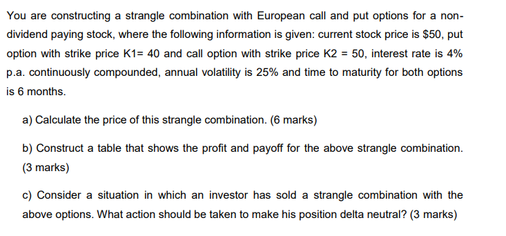 You are constructing a strangle combination with | Chegg.com