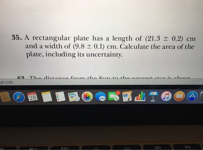 Solved 35. A rectangular plate has a length of (21.3 ± 0.2) | Chegg.com