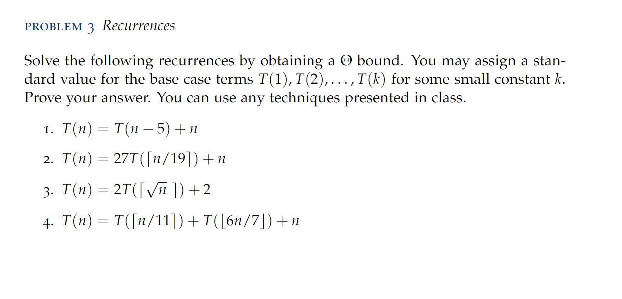 Solved PROBLEM 3 Recurrences Solve the following recurrences | Chegg.com