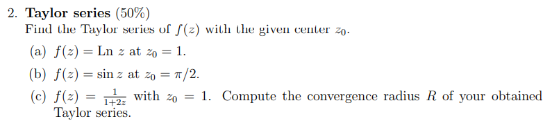Solved 2. Taylor series (50%) Find the Taylor series of ∫(z) | Chegg.com