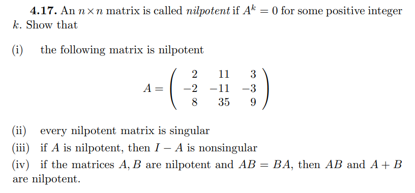 Solved 4.17. An n×n matrix is called nilpotent if Ak=0 for | Chegg.com
