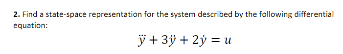 Solved 2. Find a state-space representation for the system | Chegg.com