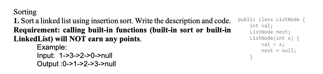 Solved Sorting 1. Sort a linked list using insertion sort. | Chegg.com