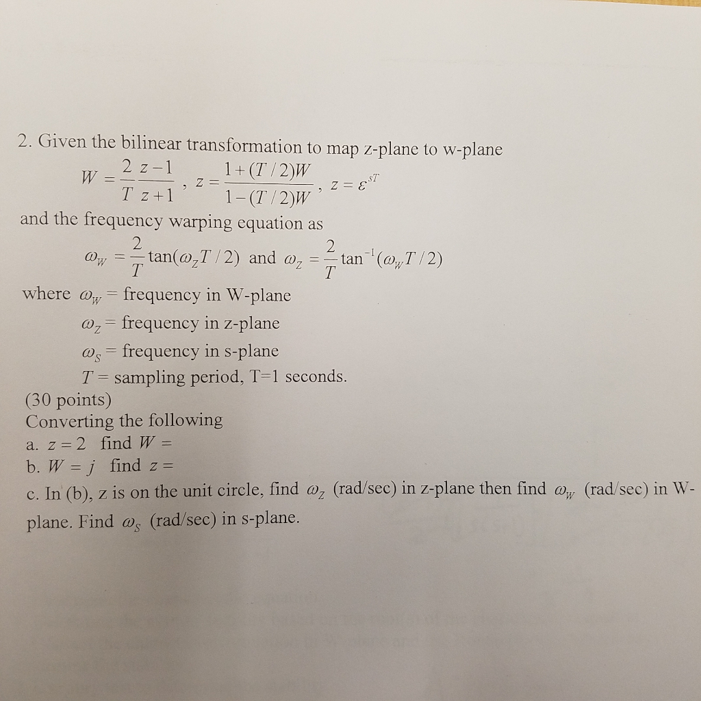 Solved 2. Given the bilinear transformation to map z-plane | Chegg.com
