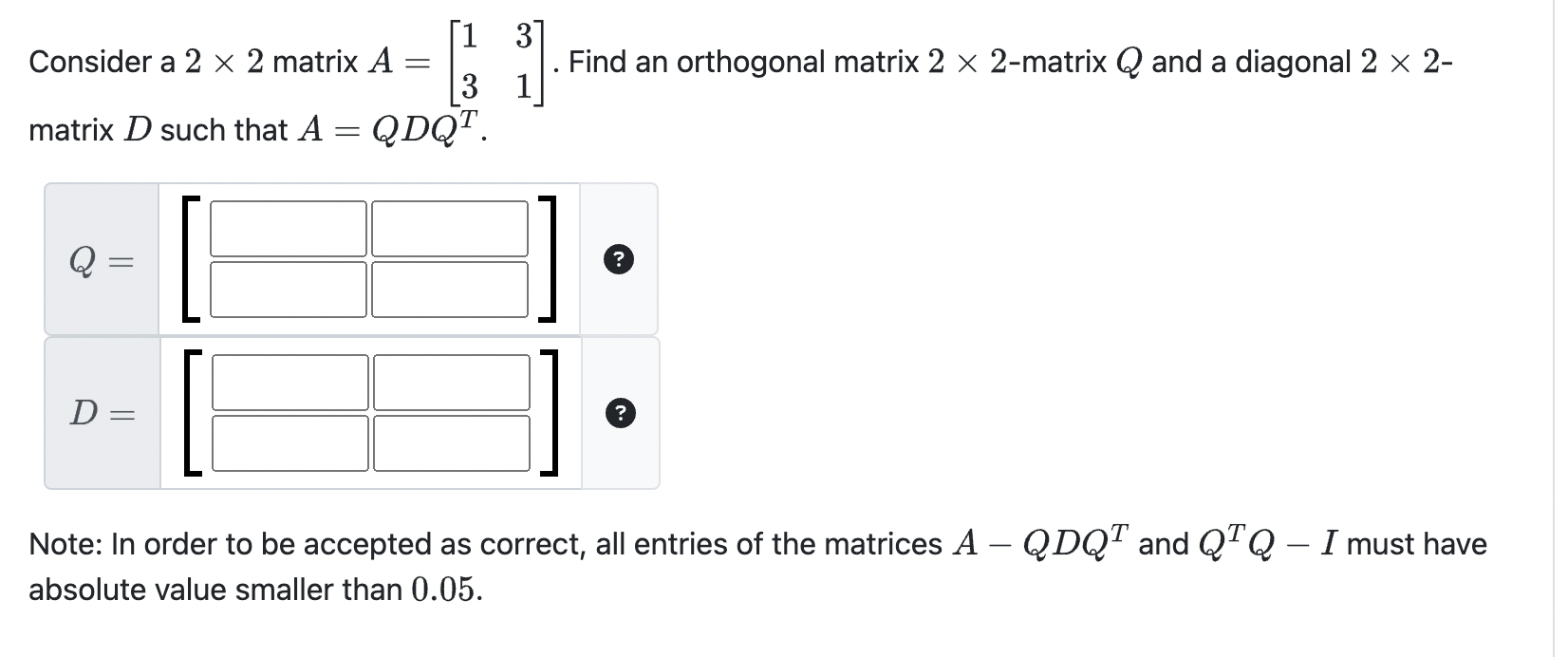 Solved Consider a 2×2 ﻿matrix A=[1331]. ﻿Find an orthogonal | Chegg.com