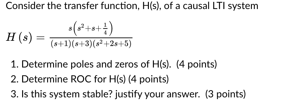 Solved Consider the transfer function, H(s), of a causal LTI | Chegg.com