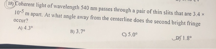 Solved 18) Coherent light of wavelength 540 nm passes | Chegg.com