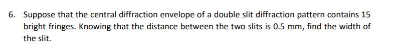 Solved 6. Suppose that the central diffraction envelope of a | Chegg.com