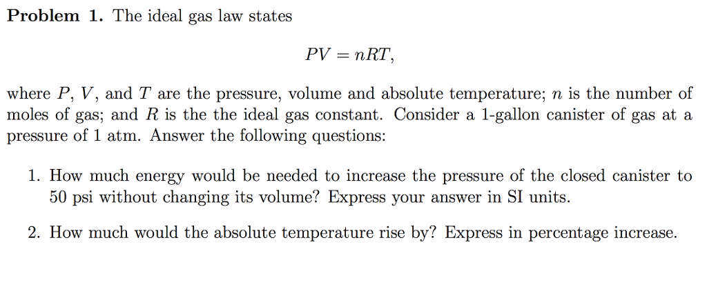 Solved Problem 1. The ideal gas law states PV = nRT, where | Chegg.com