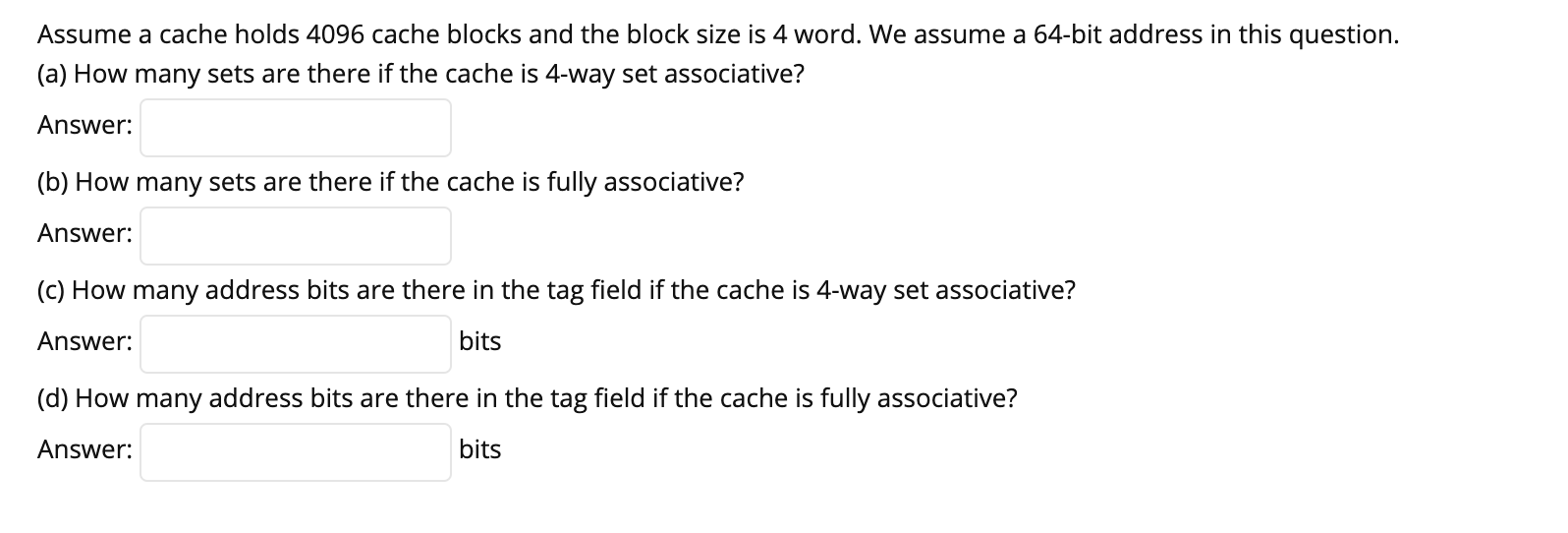 Solved Assume a cache holds 4096 cache blocks and the block | Chegg.com