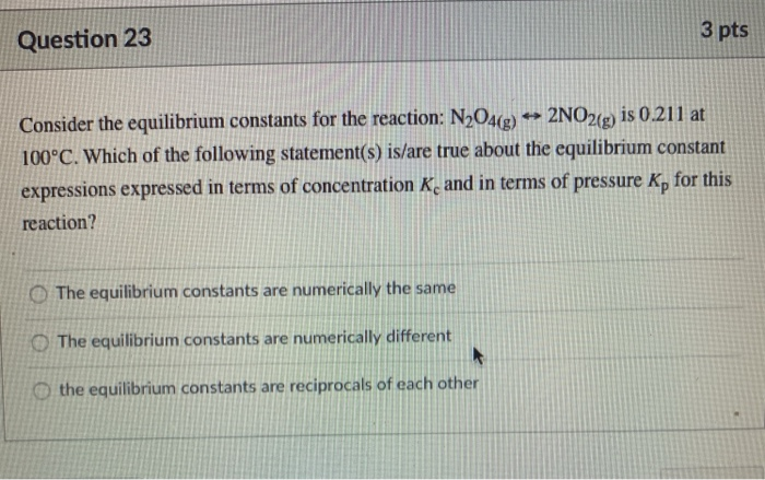 Solved 3 pts Question 23 Consider the equilibrium constants | Chegg.com