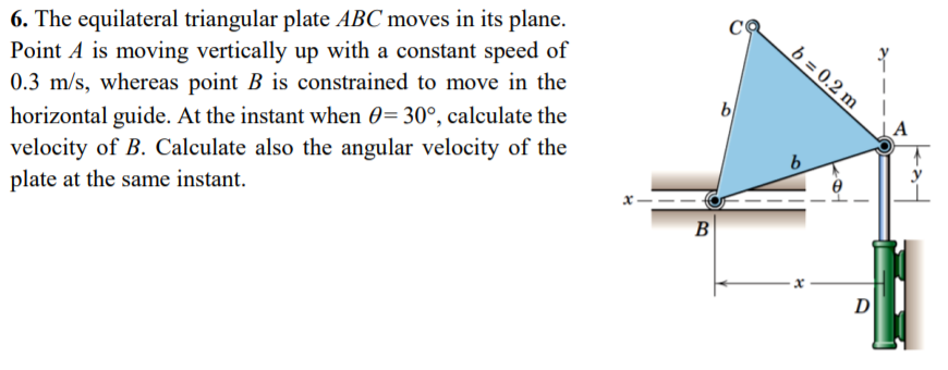 Solved b = 0.2 m 6. The equilateral triangular plate ABC | Chegg.com