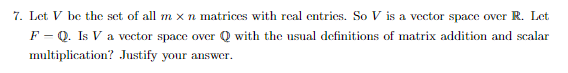 Solved 7. Let V be the set of all mxn matrices with real | Chegg.com