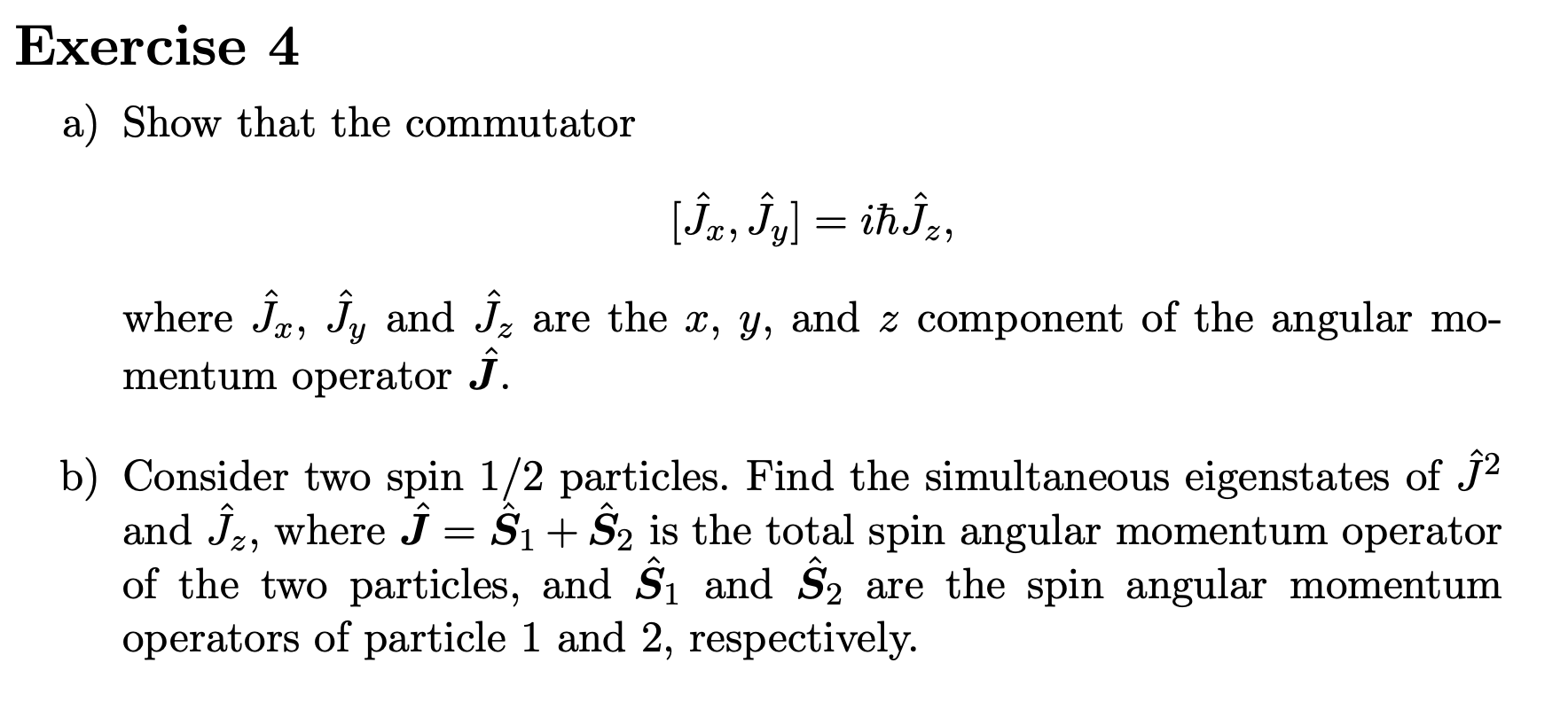 Solved Exercise 4 a) Show that the commutator [, ſy = iħſz, | Chegg.com