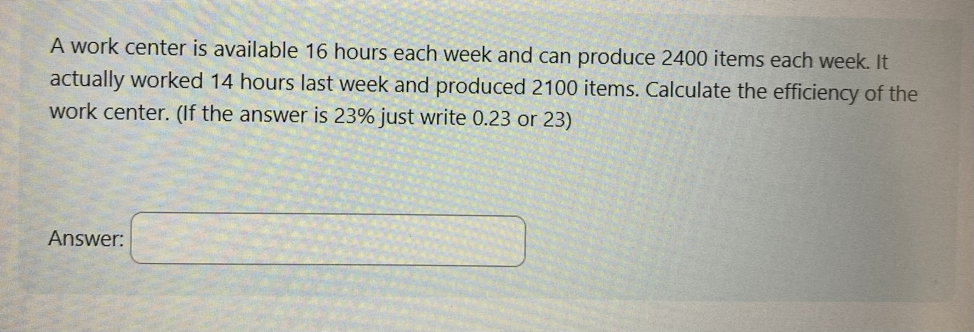 Solved A work center is available 16 hours each week and can | Chegg.com